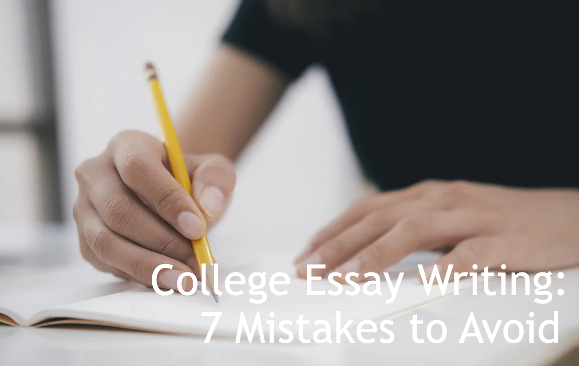 7 Critical Mistakes to Avoid When Writing Your College Essay — College ...